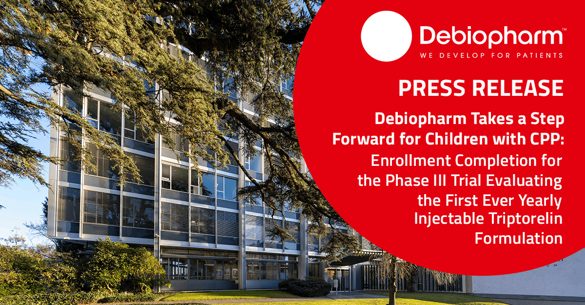Debiopharm Takes a Step Forward for Children with CPP: Enrollment Completion for the Phase III ...